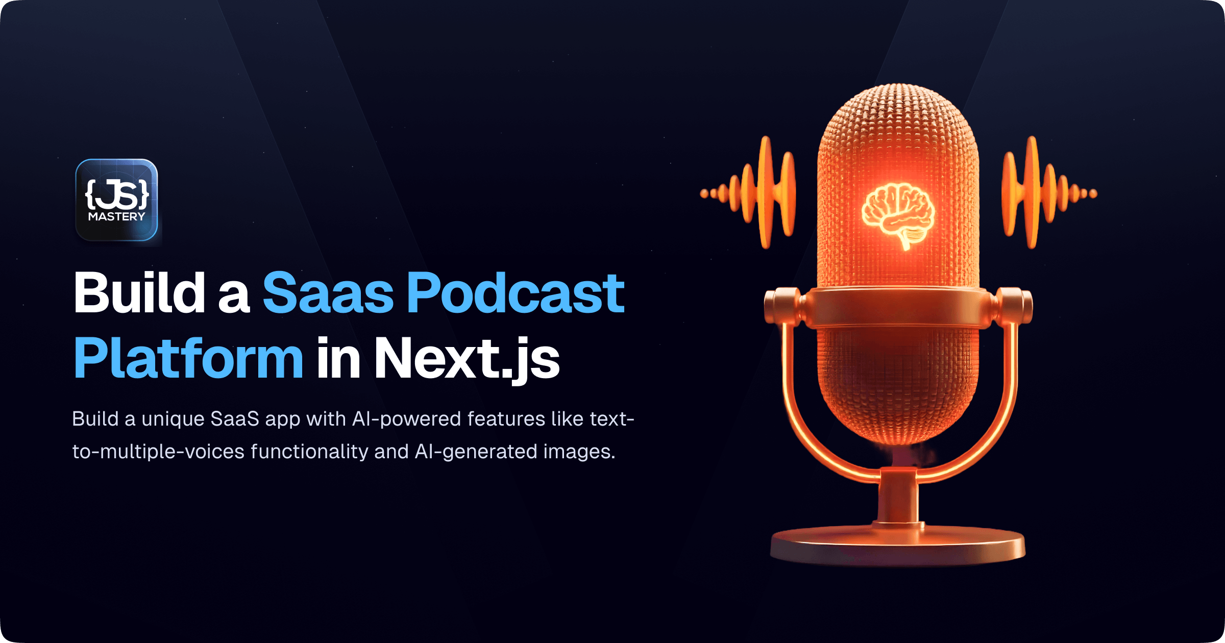 Build and Deploy a AI SaaS Podcast Platform in Next.js